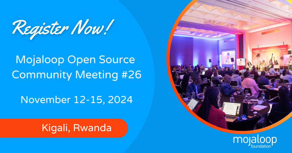 Mojaloop Open-Source Community Meeting – Online and Live in Kigali, Rwanda - Mojaloop